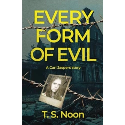 Buy Every Form of Evil: Carl Jaspers uncovers a deadly celebrity ...