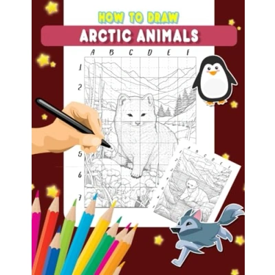 Buy How To Draw Arctic Animals: Step by Drawing Guide for Kids Learn ...