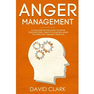 Buy Anger Management: A 21 Day Step By Guide to Master Your Emotions ...